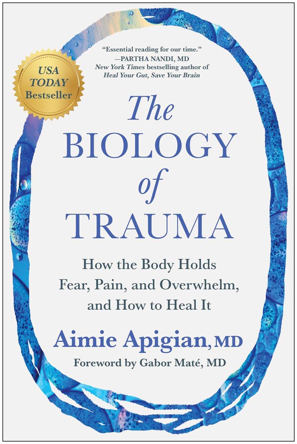 The Biology of Trauma | Book by Aimie Apigian, Gabor Maté | Official ...