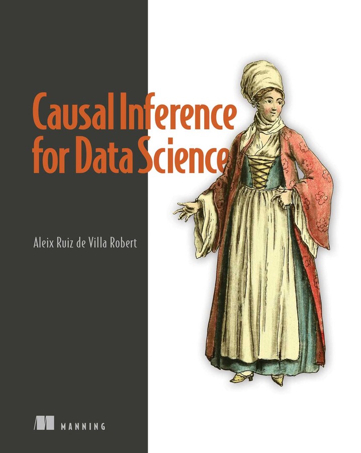 Causal Inference for Data Science eBook by Aleix Ruiz de Villa Robert ...