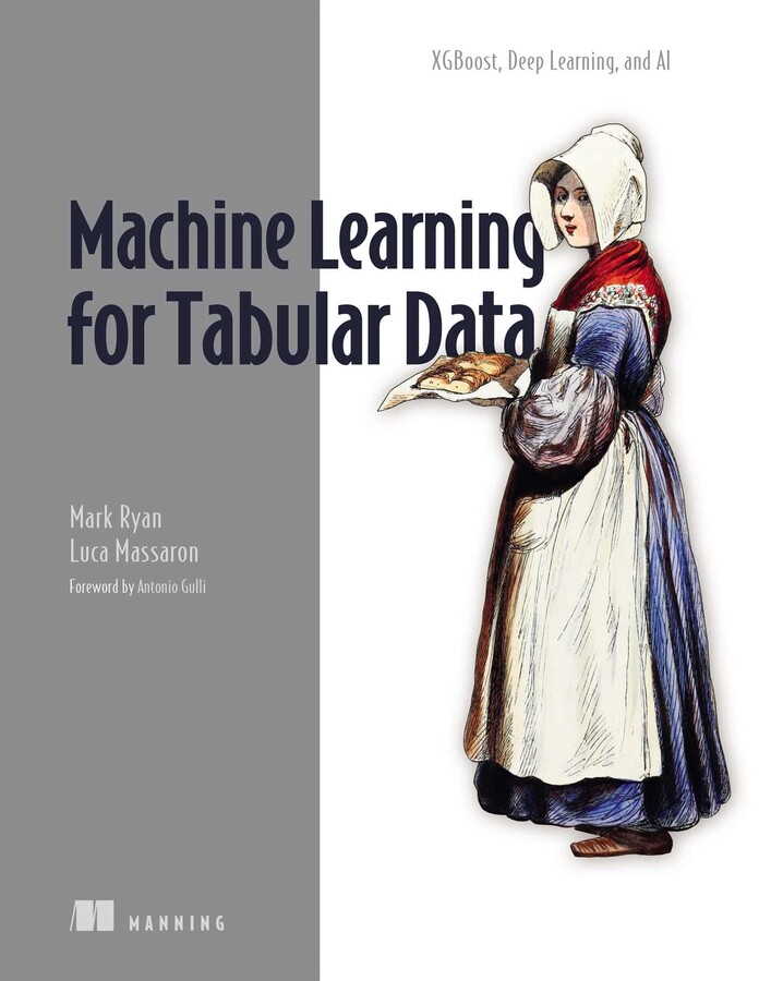 Machine Learning for Tabular Data eBook by Mark Ryan, Luca Massaron | Official Publisher Page ...