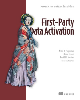 First-Party Data Activation eBook by Alina D. Magauova, Oscar Kennis, David H. Joosten ...