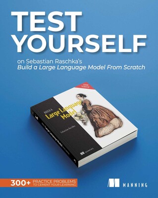 Test Yourself On Build a Large Language Model (From Scratch) eBook by ...