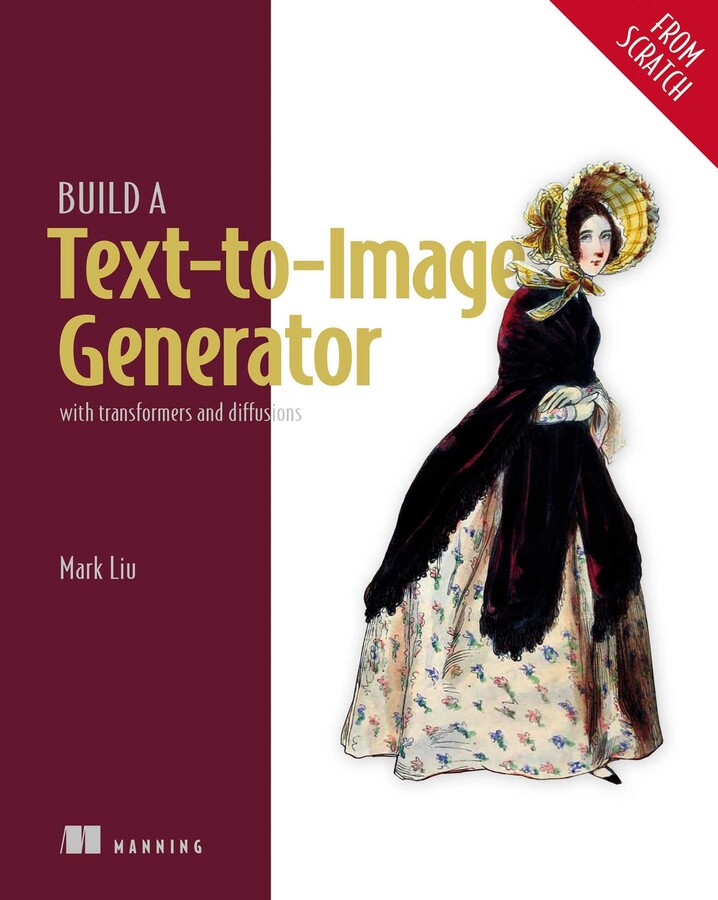 Build a Text-to-Image Generator (from Scratch) eBook by Mark Liu ...
