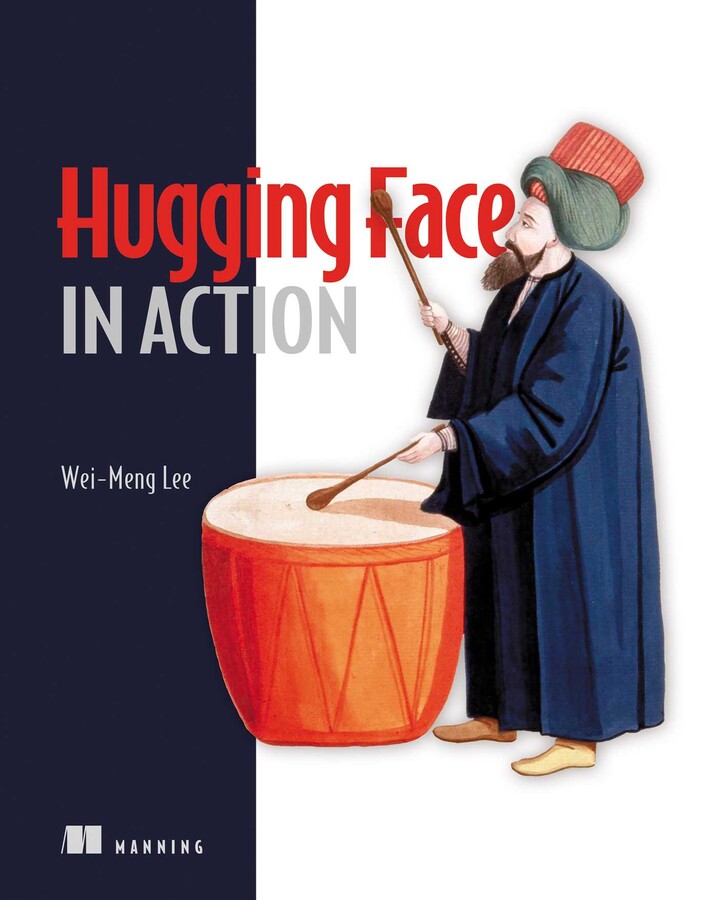 Hugging Face in Action eBook by Wei-Meng Lee | Official Publisher Page ...