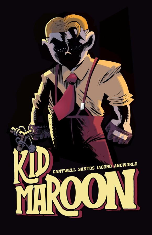 Kid Maroon | Book by Christopher Cantwell, Victor Santos, Mattia Iacono ...
