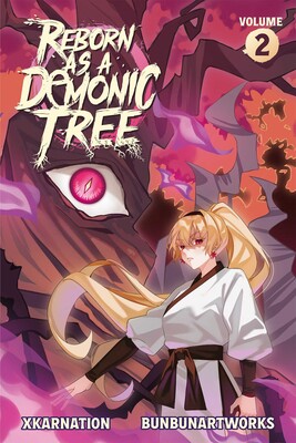 Reborn as a Demonic Tree (Light Novel) Vol. 2 | Book by XKarnation ...
