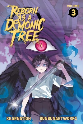 Reborn as a Demonic Tree (Light Novel) Vol. 3 | Book by XKarnation ...