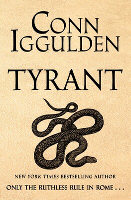 Tyrant | Book by Conn Iggulden | Official Publisher Page | Simon & Schuster