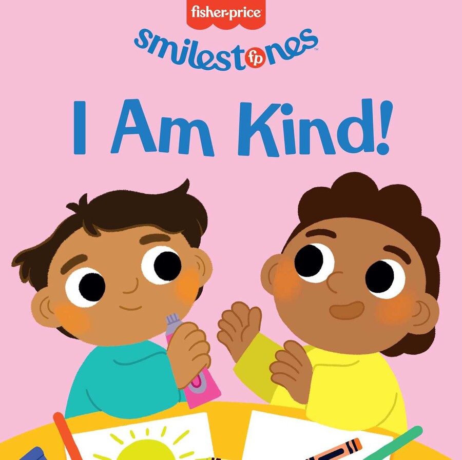 Fisher-Price: I Am Kind! | Book by Candy Wellins | Official Publisher ...