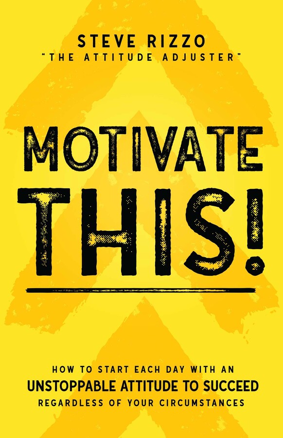 Motivate THIS! | Book by Steve Rizzo | Official Publisher Page | Simon ...