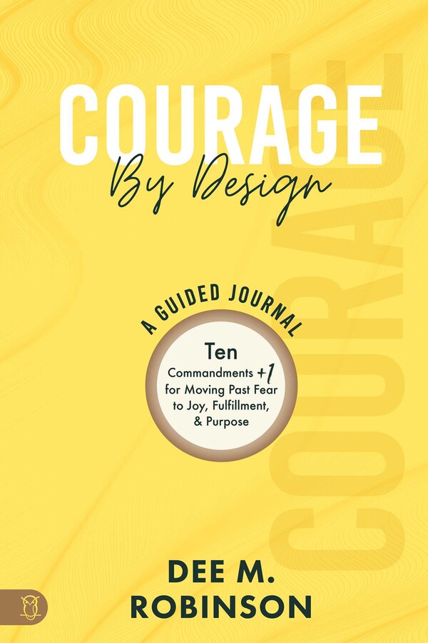 Courage by Design: A Guided Journal | Book by Dee M. Robinson ...
