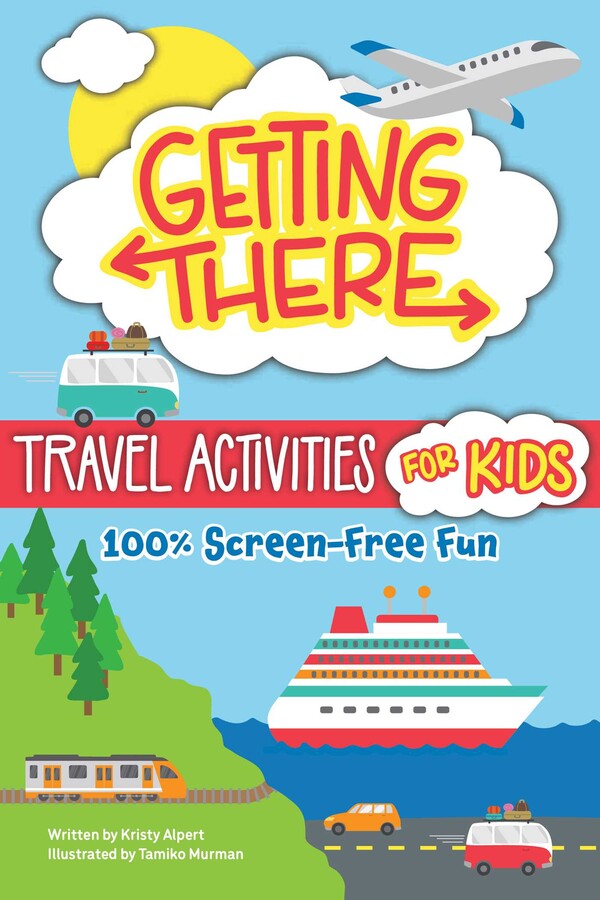 Getting There Travel Activities for Kids | Book by Kristy Alpert ...