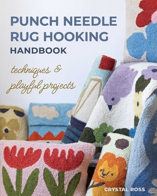 Punch Needle Rug Hooking Handbook | Book by Crystal Ross | Official Publisher Page | Simon ...