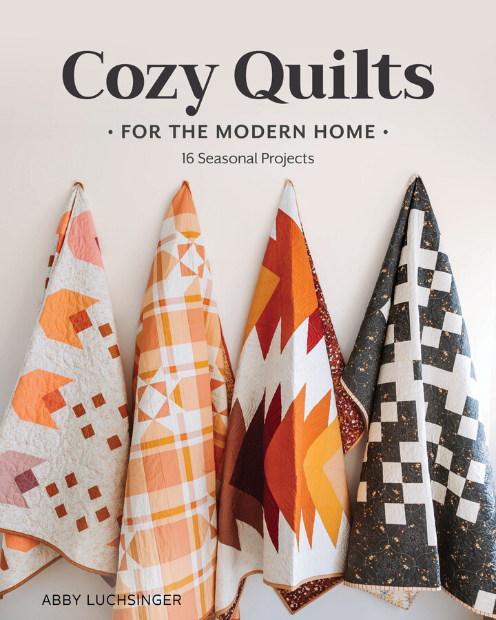 Cozy Quilts for the Modern Home | Book by Abby Luchsinger | Official Publisher Page | Simon ...