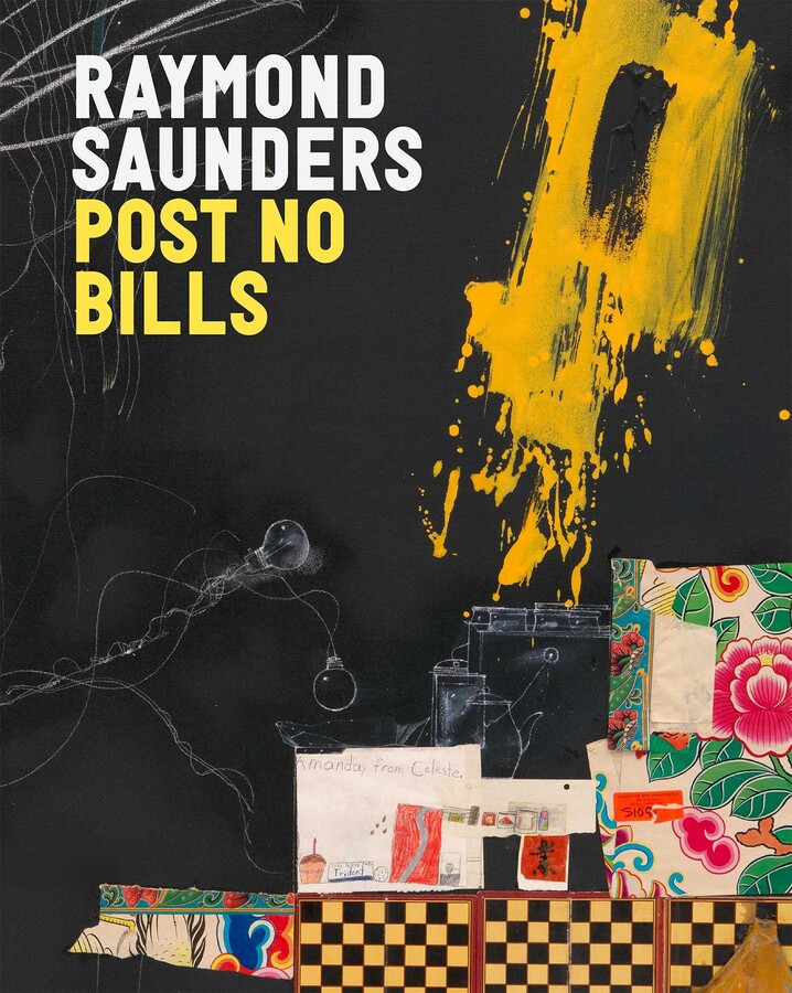 Raymond Saunders: Post No Bills | Book by Raymond Saunders, Jarrett ...