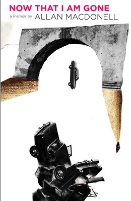 Now That I Am Gone eBook by Allan MacDonell | Official Publisher Page ...