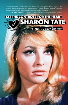 Set the Controls for the Heart of Sharon Tate eBook by Gary Lippman ...