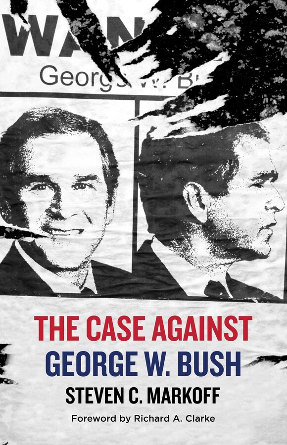 The Case Against George W. Bush eBook by Steven C. Markoff | Official ...