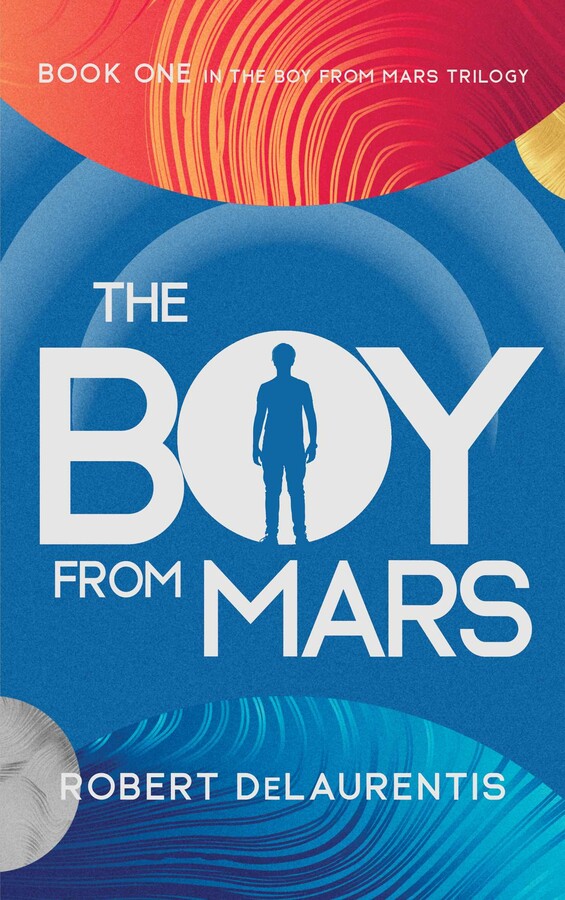 The Boy from Mars eBook by Robert DeLaurentis | Official Publisher Page ...