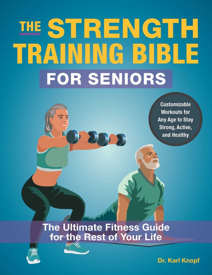 The Strength Training Bible for Seniors | Book by Karl Knopf | Official ...
