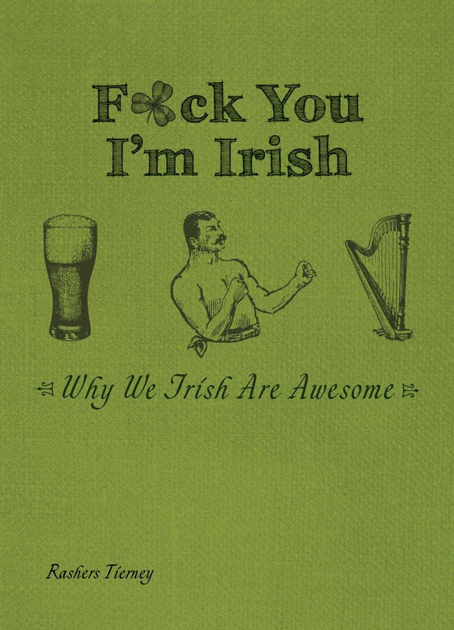 F*ck You I'm Irish | Book by Rashers Tierney | Official Publisher Page ...