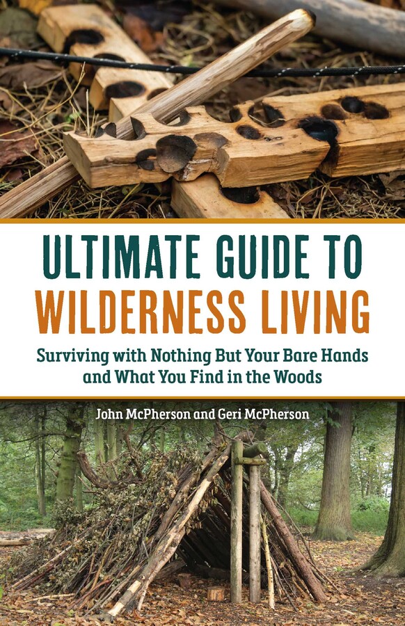The Ultimate Guide to Wilderness Living eBook by John McPherson, Geri ...
