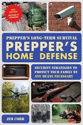 Prepper's Long-Term Survival: Prepper's Home Defense eBook by Jim Cobb ...