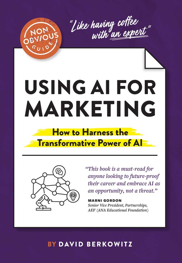 The Non-Obvious Guide to Using AI for Marketing | Book by David ...