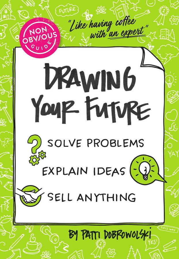 The Non-Obvious Guide to Drawing Your Future eBook by Patti Dobrowolski ...