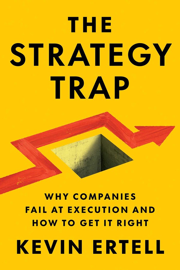 The Strategy Trap | Book by Kevin Ertell | Official Publisher Page ...