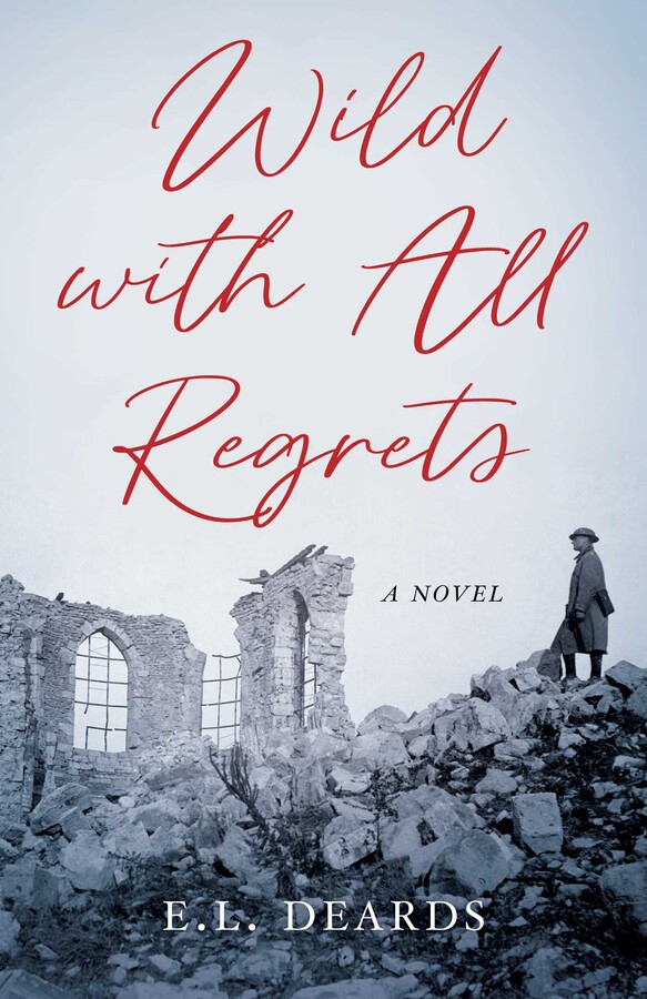 Wild with All Regrets | Book by E.L. Deards | Official Publisher Page ...