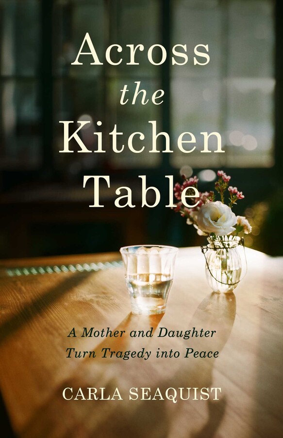 Across the Kitchen Table | Book by Carla Seaquist | Official Publisher ...