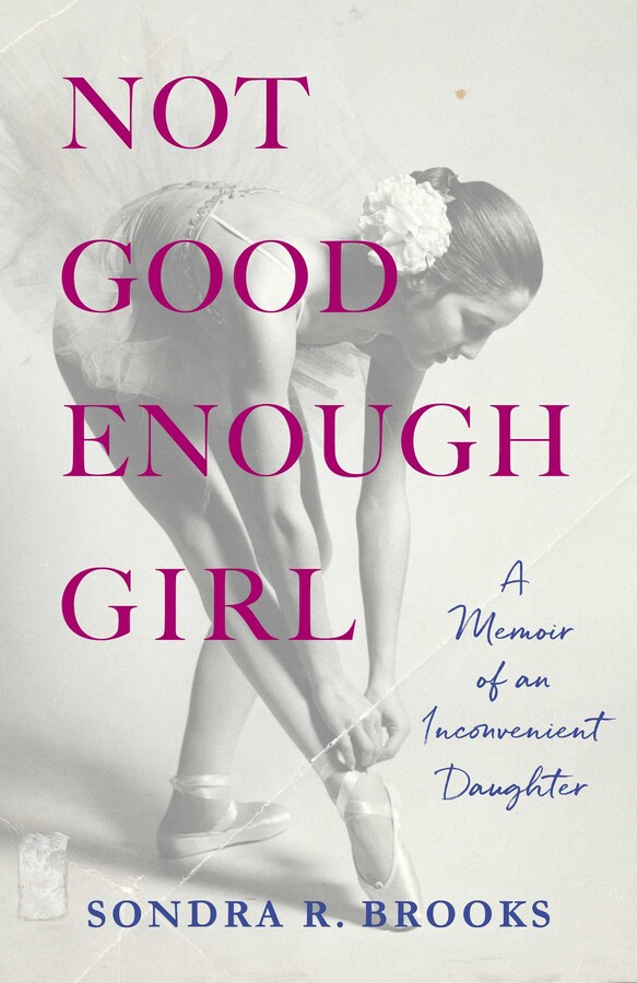 Not Good Enough Girl eBook by Sondra R. Brooks | Official Publisher ...