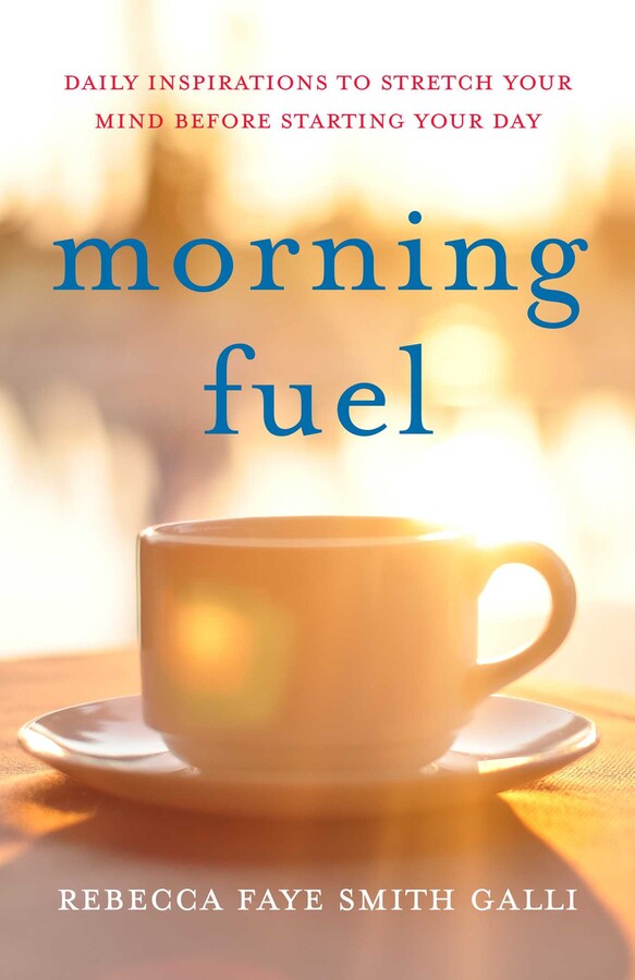 Morning Fuel | Book by Rebecca Faye Smith Galli | Official Publisher ...