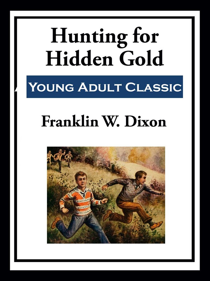 Hunting for Hidden Gold eBook by Franklin W. Dixon | Official Publisher ...
