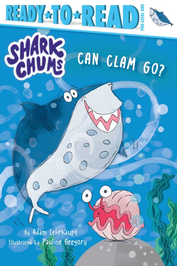 Can Clam Go? | Book by Adam Lehrhaupt, Pauline Gregory | Official ...