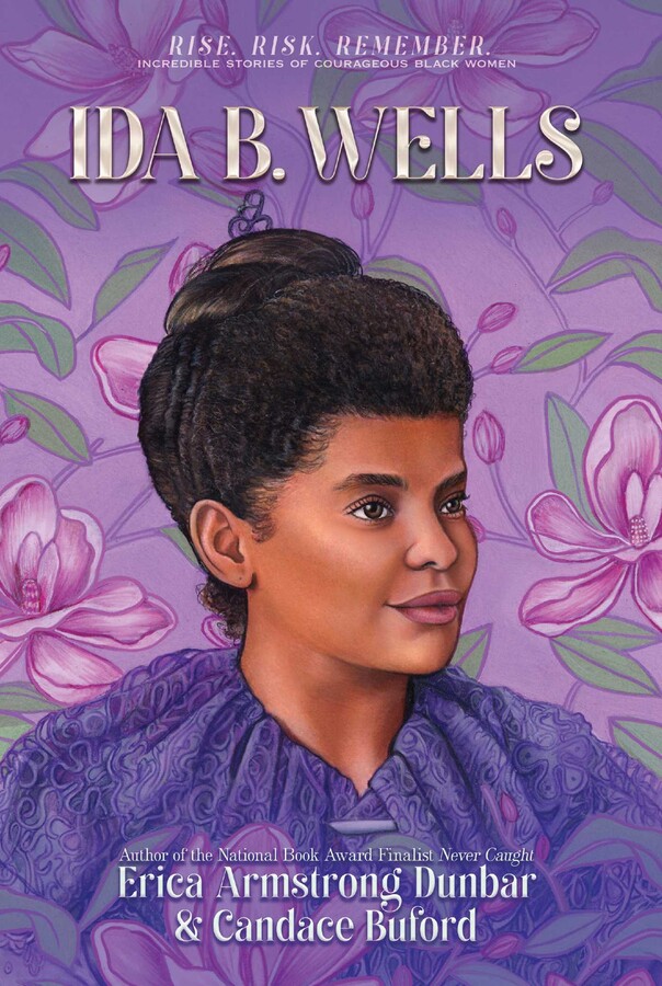 Ida B. Wells | Book by Erica Armstrong Dunbar, Candace Buford ...