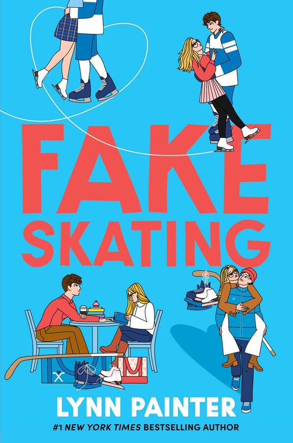 Fake Skating | Book by Lynn Painter | Official Publisher Page | Simon & Schuster