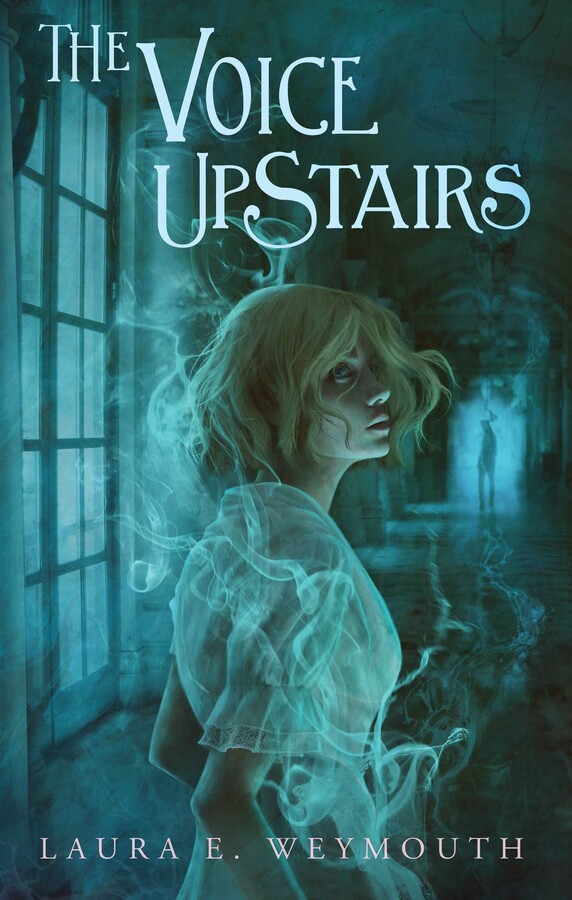 The Voice Upstairs | Book by Laura E. Weymouth | Official Publisher ...