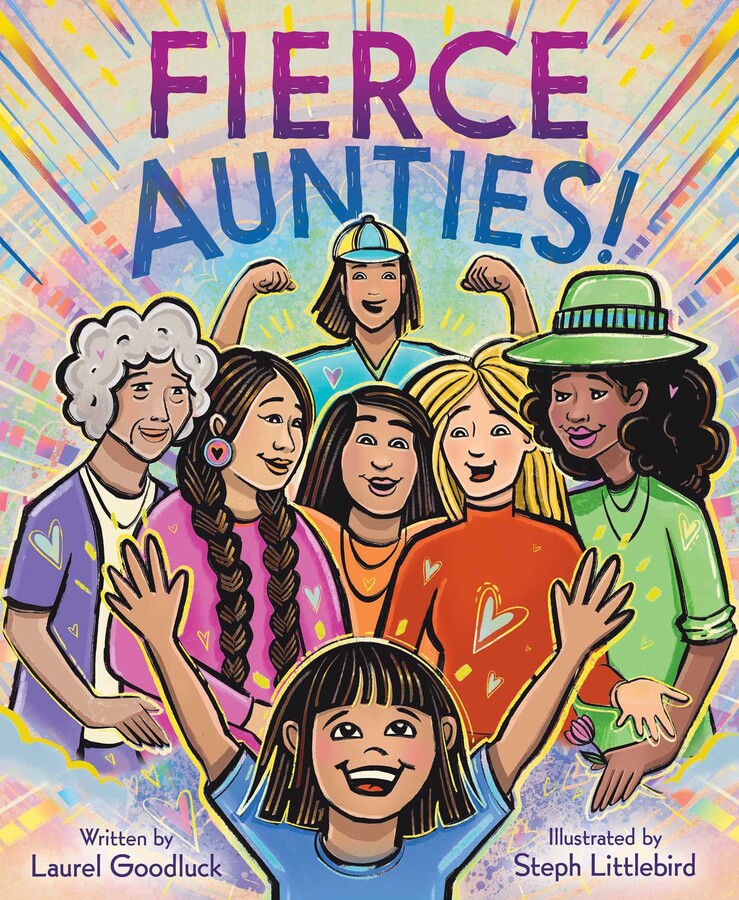 Fierce Aunties! | Book by Laurel Goodluck, Steph Littlebird | Official ...