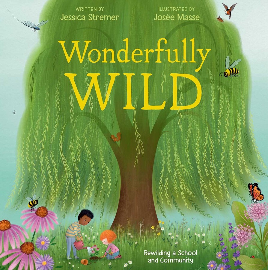 Wonderfully Wild | Book by Jessica Stremer, Josée Masse | Official Publisher Page | Simon & Schuster