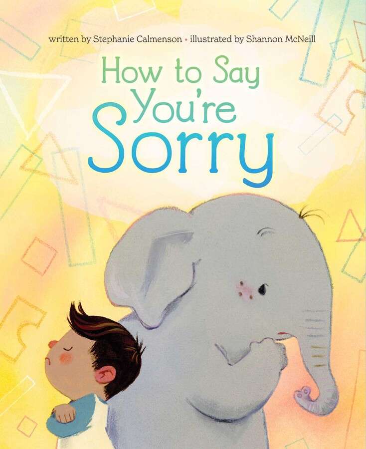 How to Say You're Sorry | Book by Stephanie Calmenson, Shannon McNeill ...