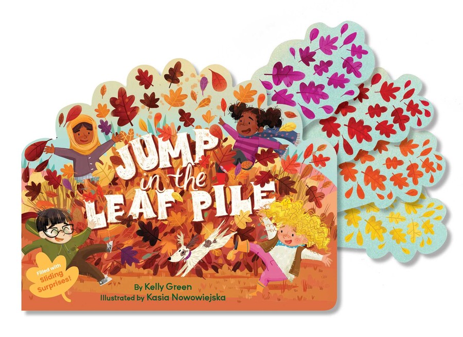 Jump in the Leaf Pile | Book by Kelly Green, Kasia Nowowiejska ...