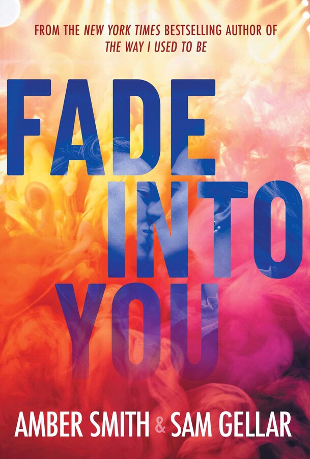 Fade into You eBook by Amber Smith, Sam Gellar | Official Publisher ...