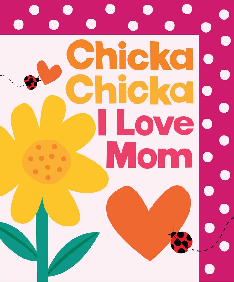 Chicka Chicka I Love Mom | Book by Bill Martin Jr., John Archambault ...