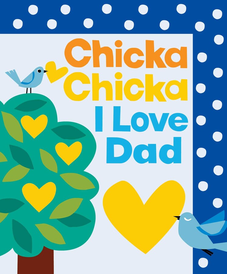 Chicka Chicka I Love Dad | Book by Bill Martin Jr., John Archambault ...