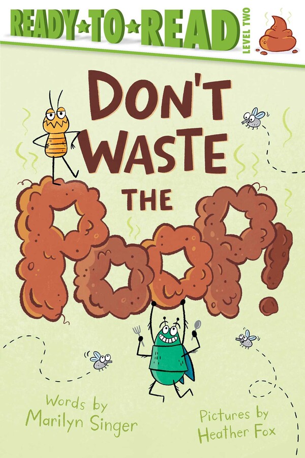 Don't Waste the Poop! | Book by Marilyn Singer, Heather Fox | Official ...