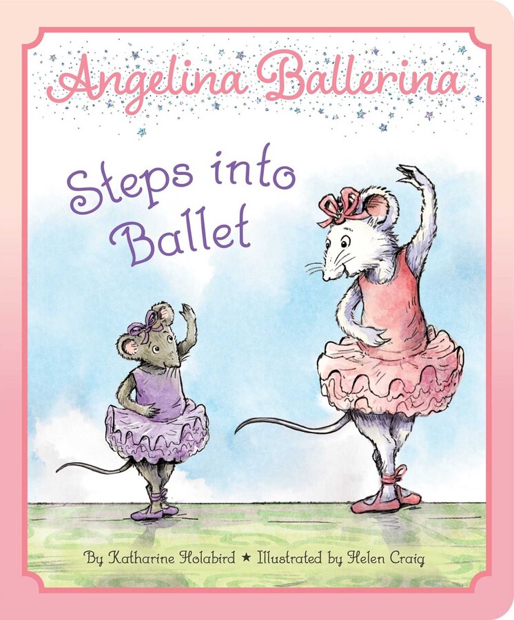 Angelina Ballerina Steps into Ballet | Book by Katharine Holabird ...