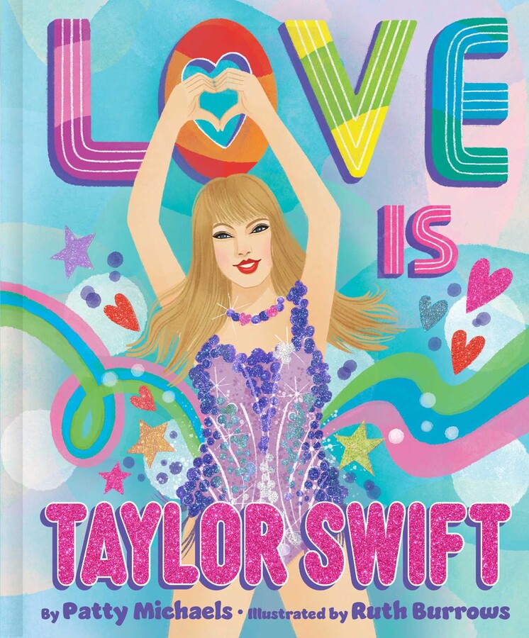 Love Is Taylor Swift | Book by Patty Michaels, Ruth Burrows | Official ...
