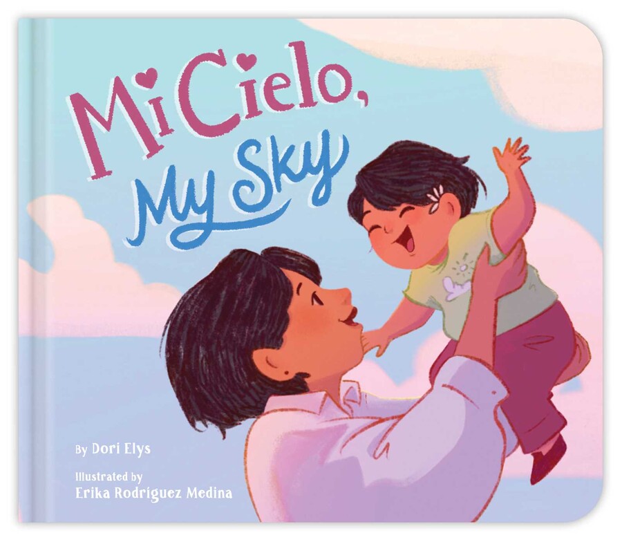 Mi Cielo, My Sky | Book by Dori Elys, Erika Rodriguez Medina | Official ...