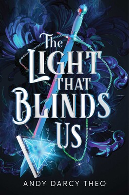 The Light That Blinds Us | Book by Andy Darcy Theo | Official Publisher ...